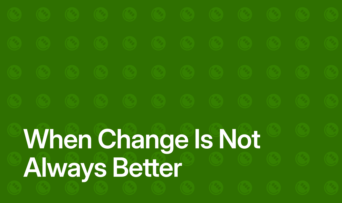 Why Change Isn't Always Better: The Case for Leaving Working Systems ...